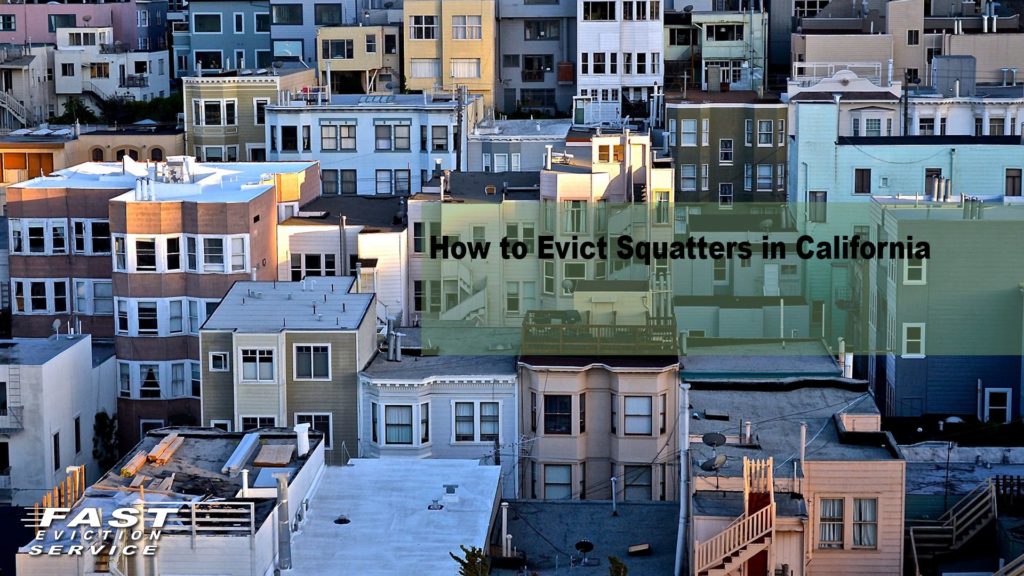 How To Evict Squatters In California Fast Evict