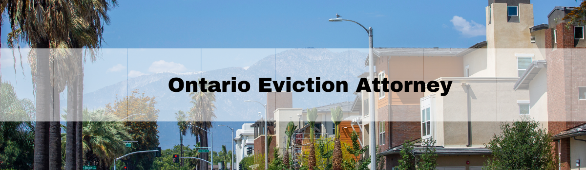 Eviction Attorney in Ontario - Fast Eviction Service