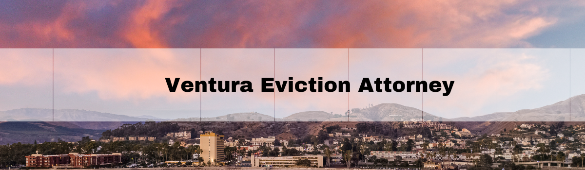 Eviction Attorney in Ventura - Fast Eviction Service